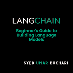 LangChain: Beginner’s Guide to Building Language Models – Sesame Disk Group